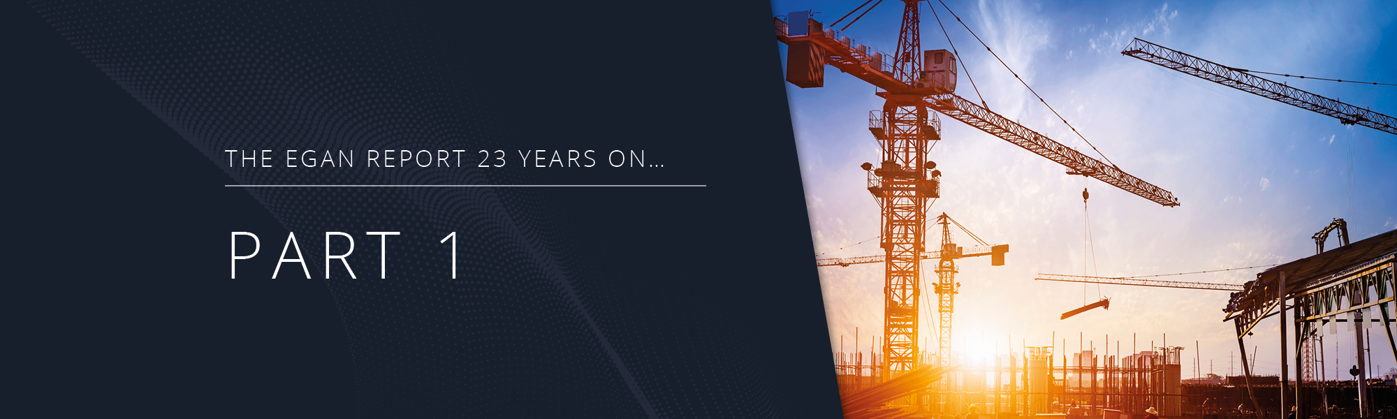 The Egan Report 23 years on… Part 1: How has the construction industry ...